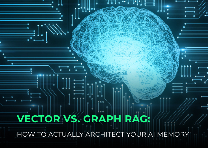 Vector vs Graph RAG: Architecting Your AI Memory